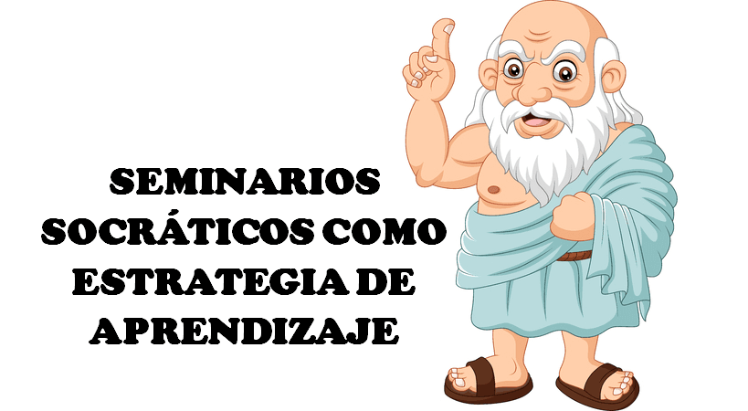 SEMINARIOS SOCRÁTICOS COMO ESTRATEGIA DE APRENDIZAJE